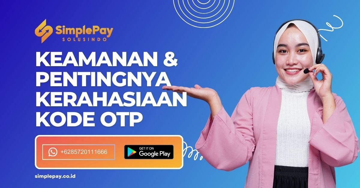 Keamanan & Pentingnya Kerahasiaan Kode OTP - Server Pulsa Terbaik Cepat ...